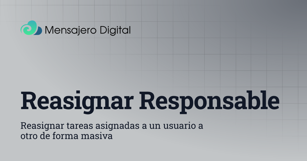 Reasignar Responsable | Mensajero Digital
